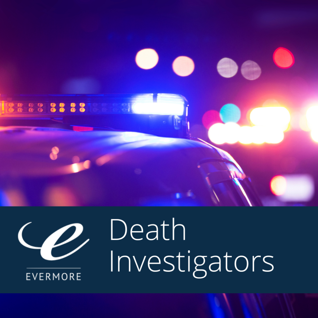 Death Investigators » Evermore
