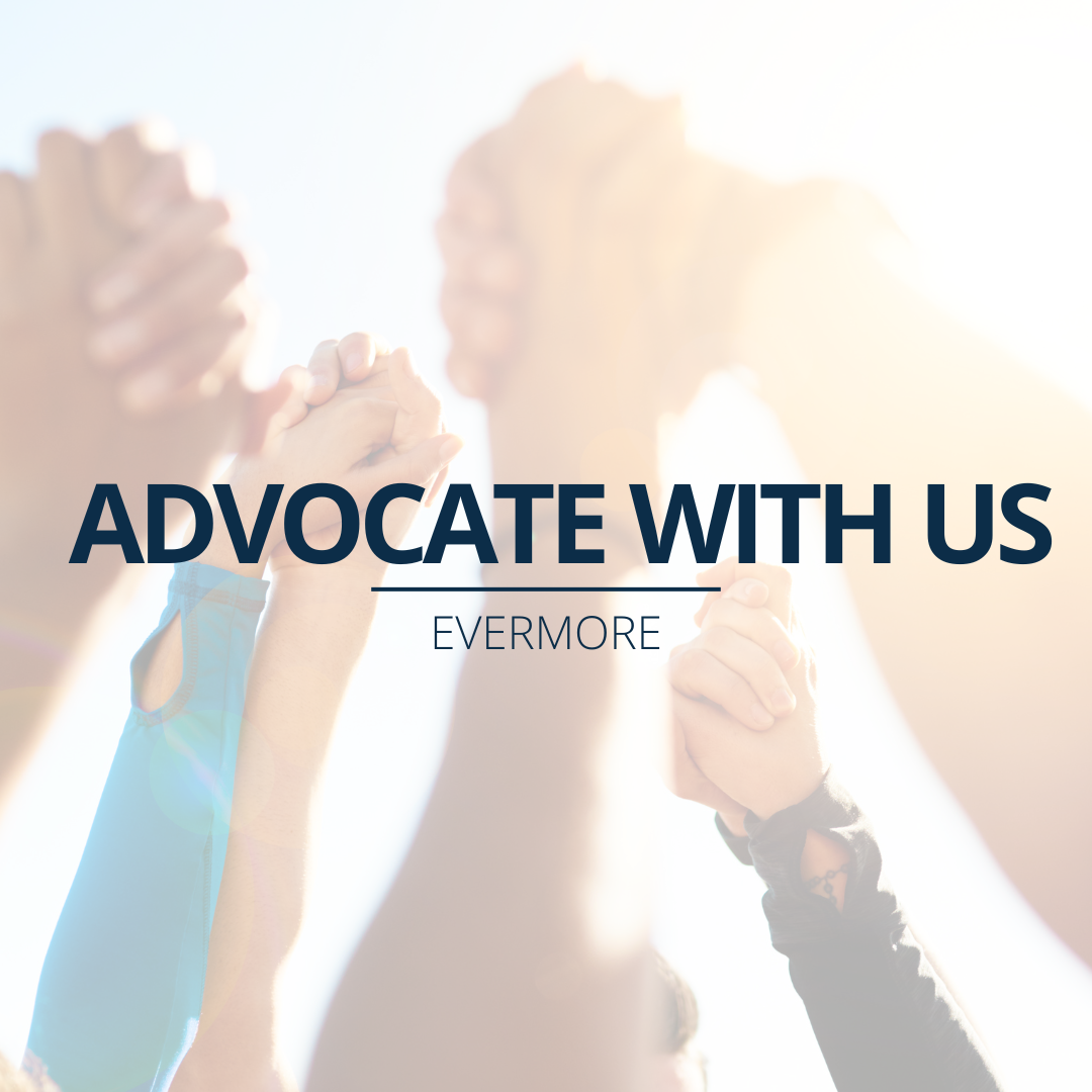 Advocate with us! » Evermore